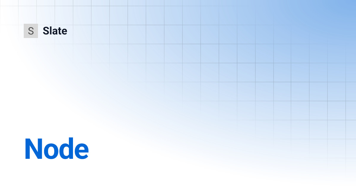 Node | Slate