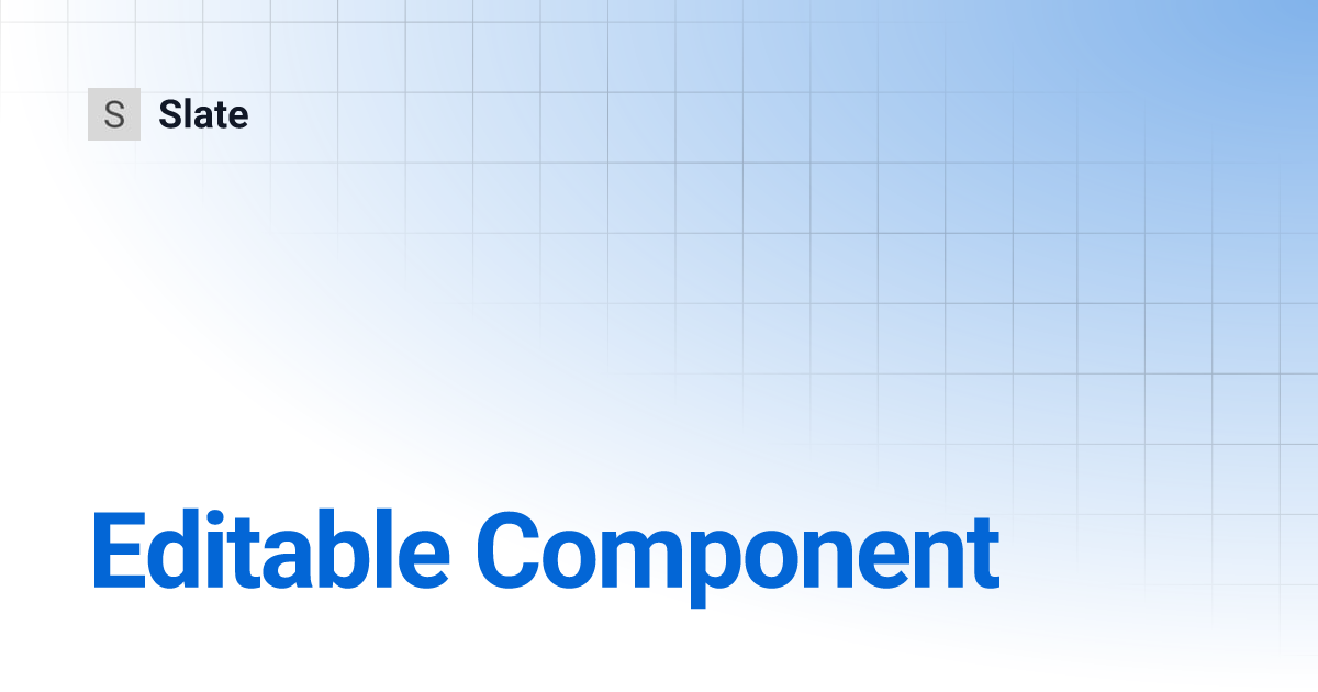Editable Component | Slate